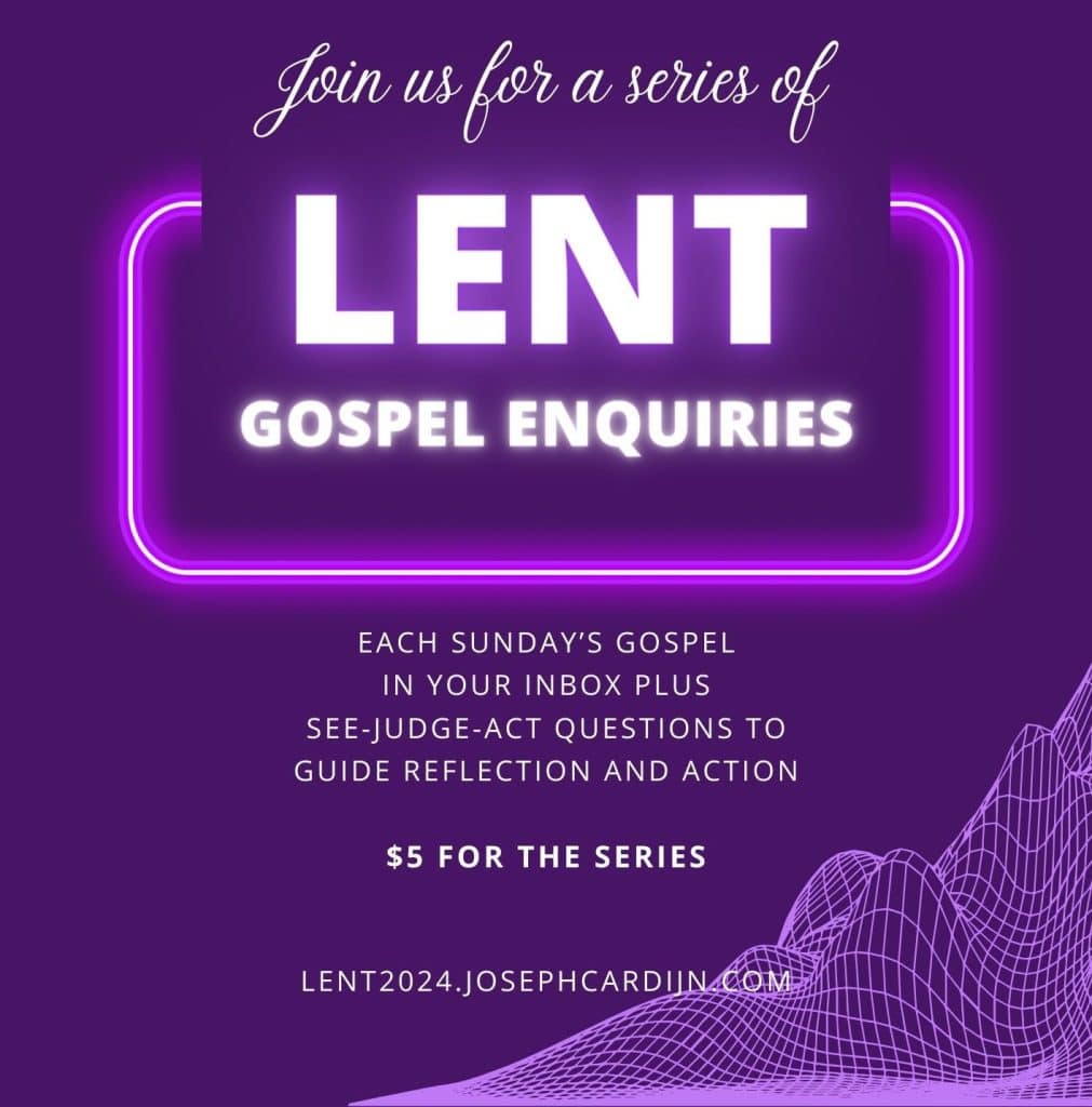 Gospel Enquiries for Lent 2024 – Cardijn Community Australia